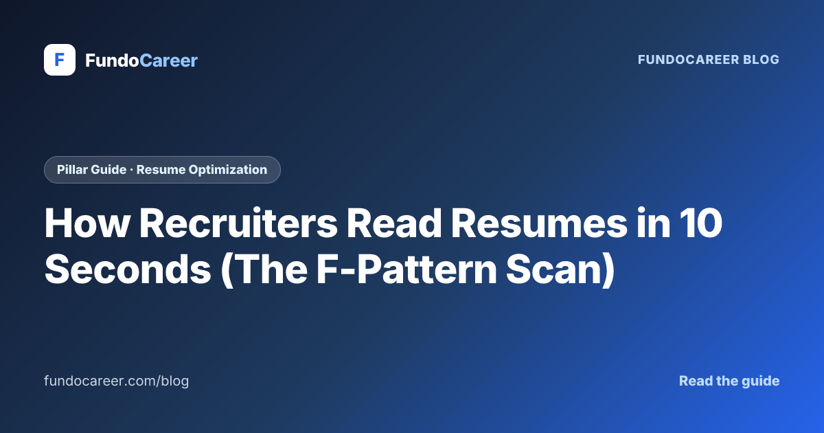 How Recruiters Read Resumes in 10 Seconds (The F-Pattern Scan ...
